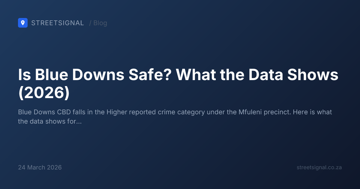 Is Blue Downs Safe? What the Data Shows (2026) - StreetSignal